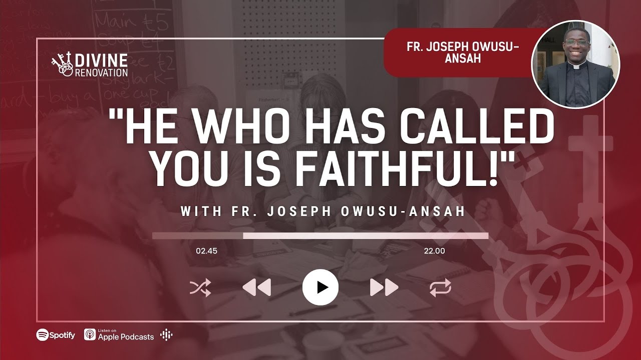 "He who has called you is faithful!" with Fr. Joseph Owusu-Ansah - YouTube
