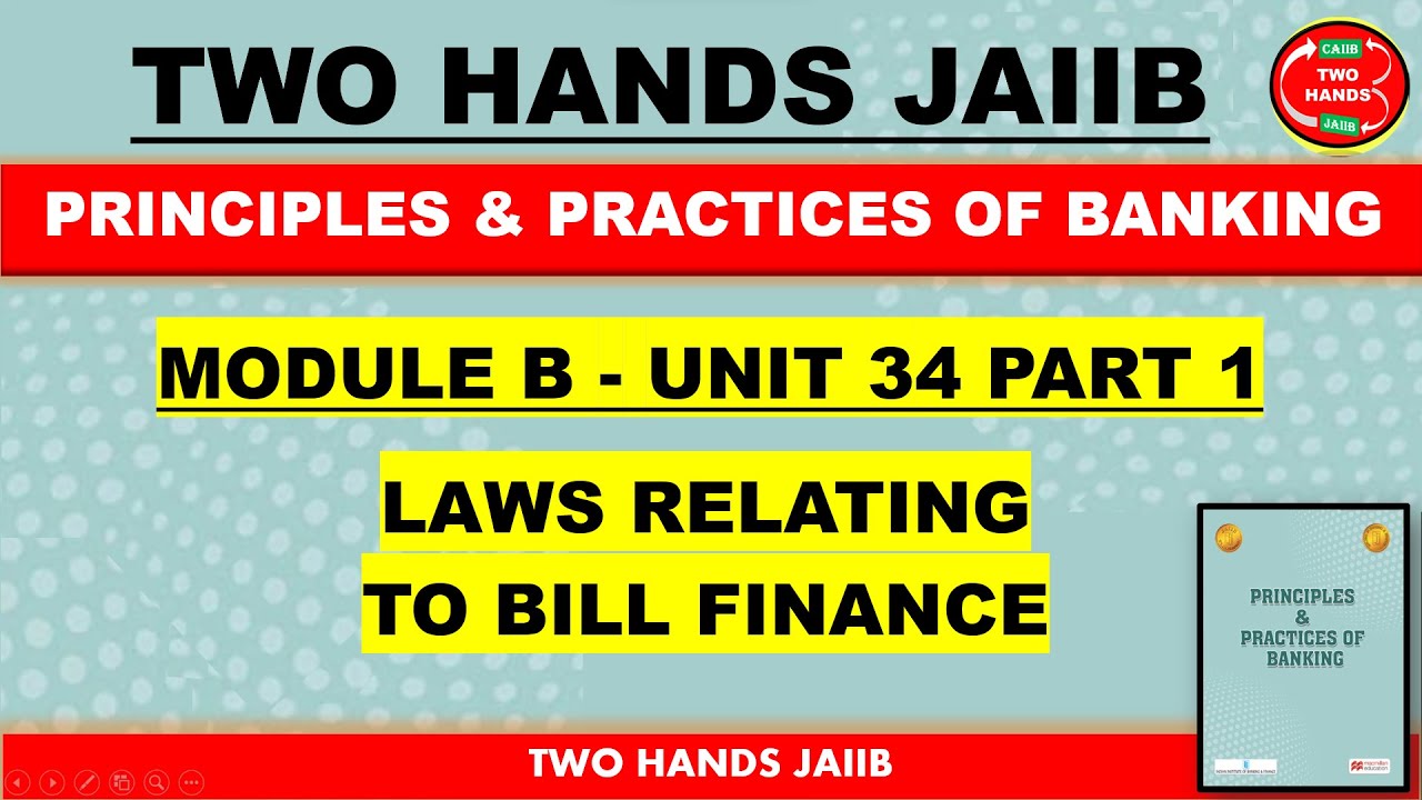 MODULE B UNIT 34 PART 1 I PRINCIPLES AND PRACTICES OF BANKING I TWO HANDS JAIIB I JAIIB PPB I ...
