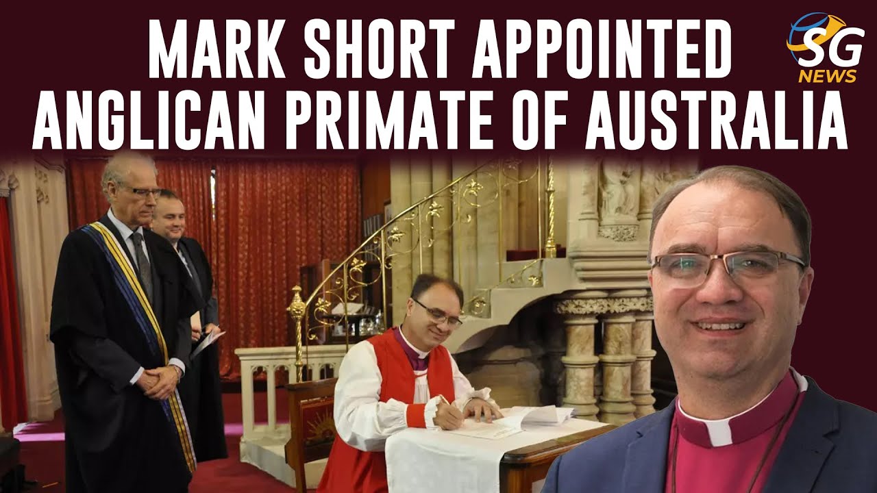 MARK SHORT APPOINTED ANGLICAN PRIMATE OF AUSTRALIA | SG NEWS - YouTube