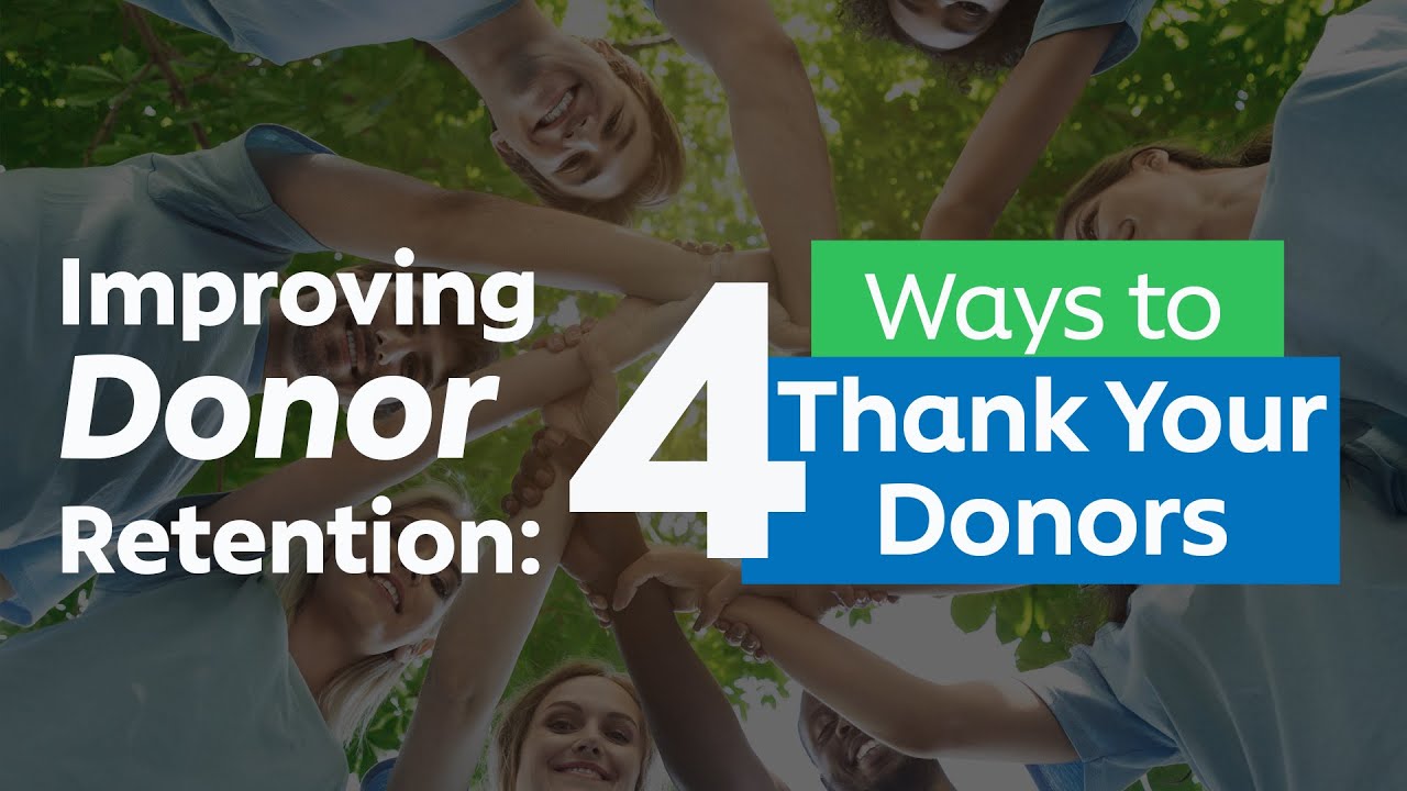 Improving Donor Retention: 4 Ways to Thank Your Donors - YouTube