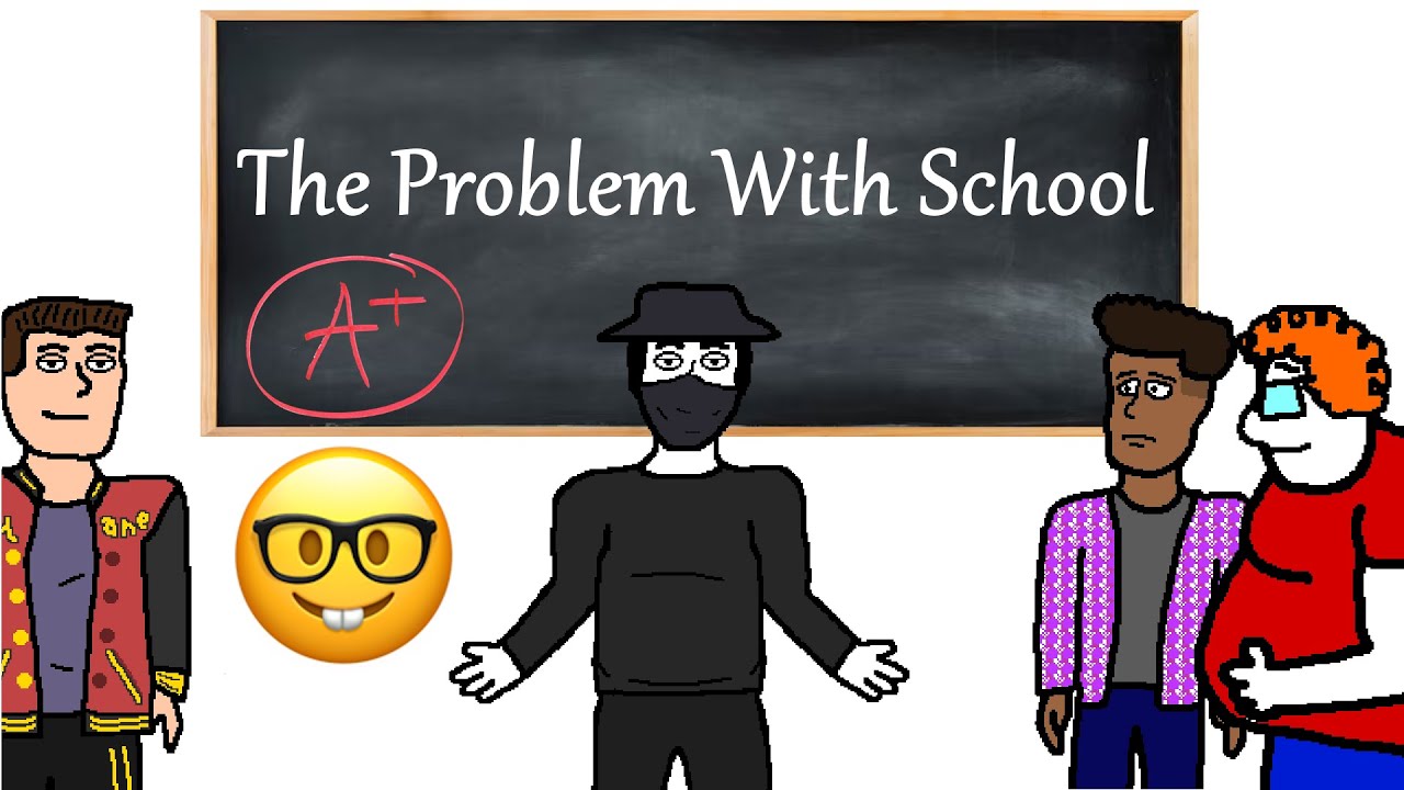 The Problem With School - YouTube