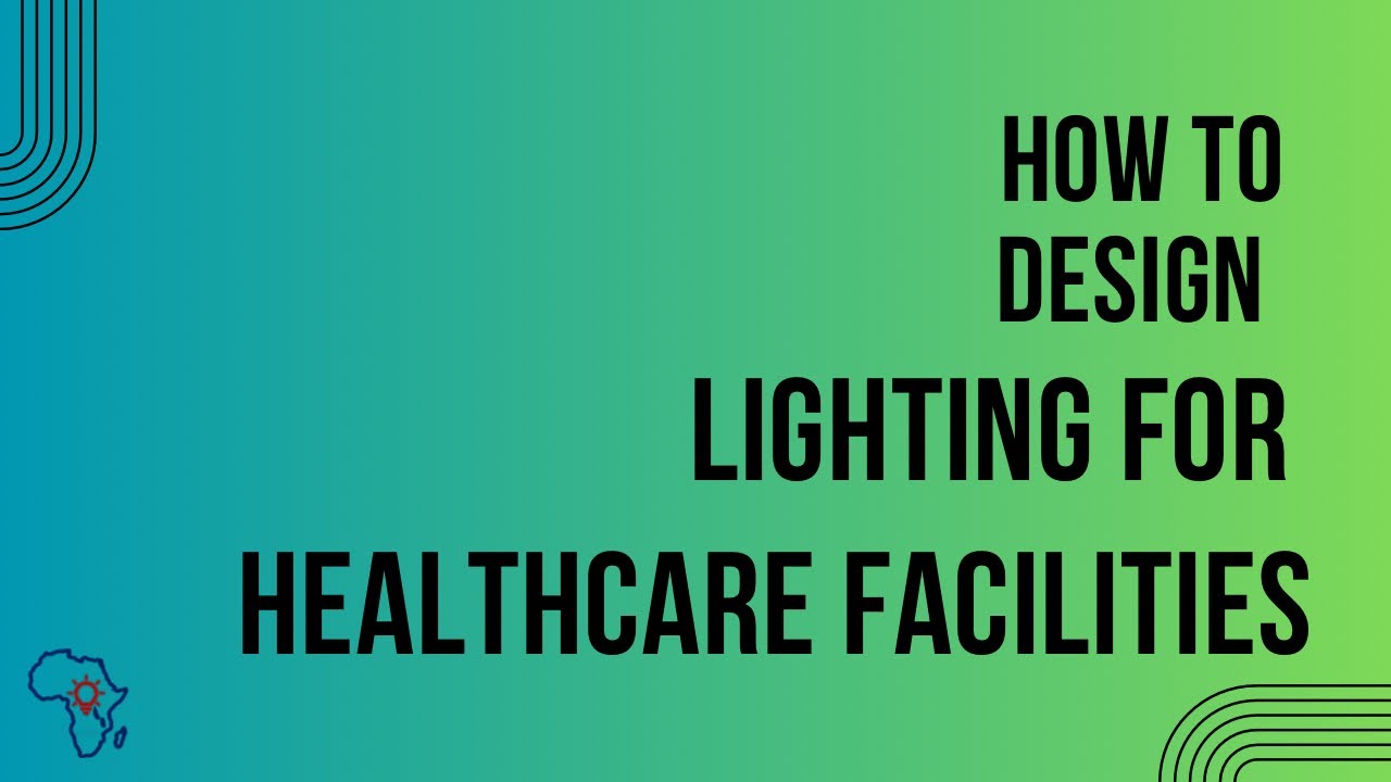 How to Design Lighting for Healthcare Facilities: Functional, Aesthetic ...