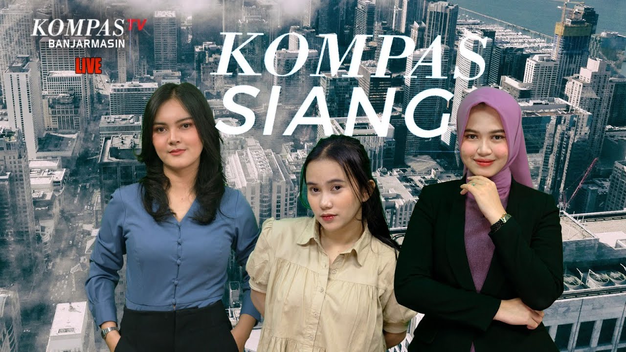 LIVE Kompas Siang, Minggu 05 Mei 2024 | Kompas Tv Banjarmasin - YouTube