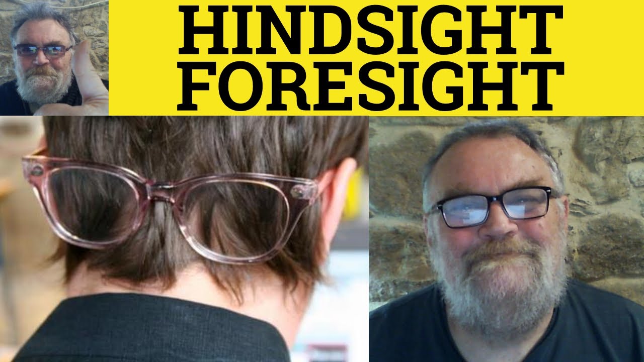 🔵Hindsight Meaning - Foresight Examples - Define Hindsight - Foresight ...