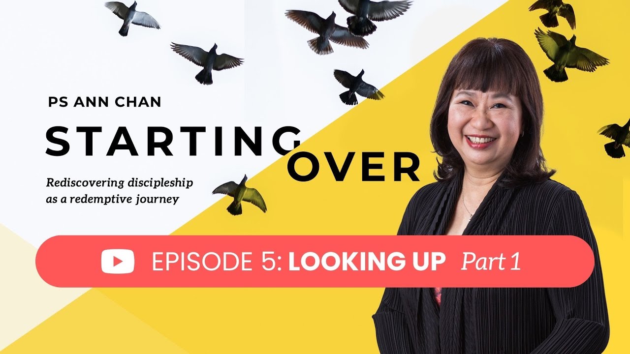 Starting Over - Episode 5 | Ps Ann Chan | IDMC Movement - Looking Up - YouTube