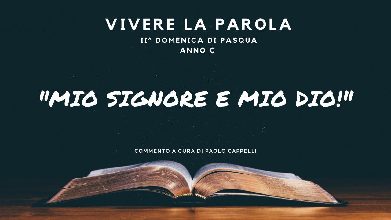 Vivere la Parola - II^ Domenica di Pasqua - Anno C - YouTube