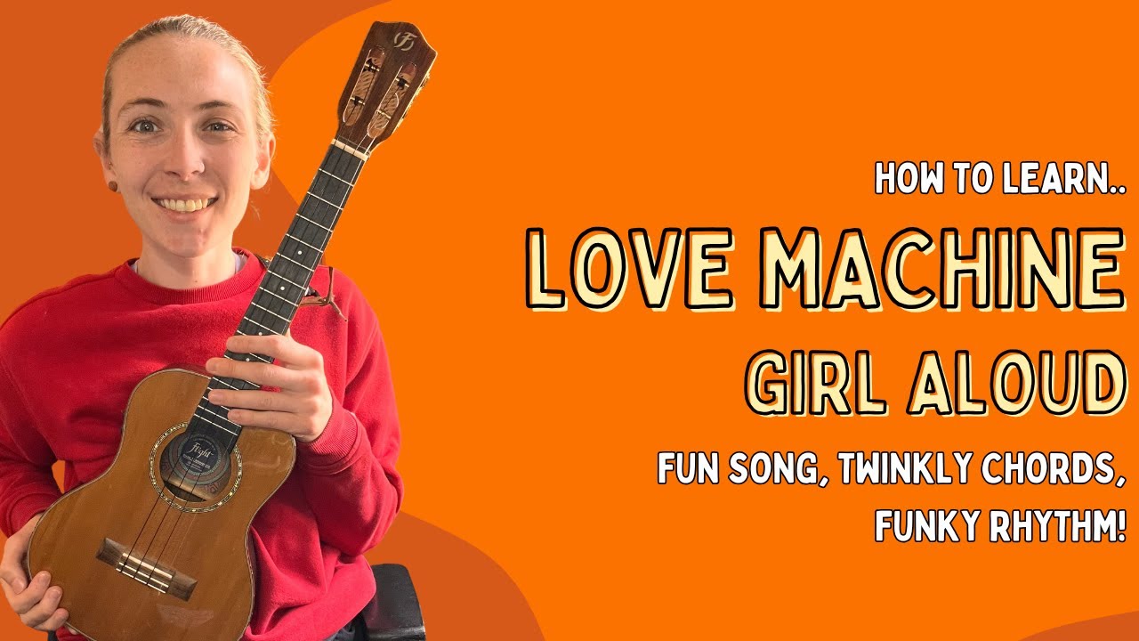 How To Learn - Love Machine (Girls Aloud) Ukulele - YouTube