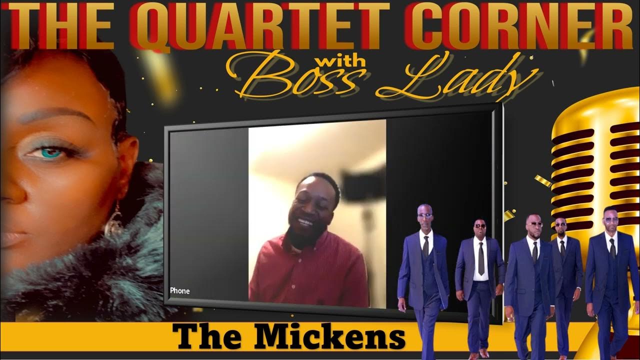 Boss Lady Gospel presents "The Quartet Corner with Boss Lady with Justin Mickens of the Mickens ...