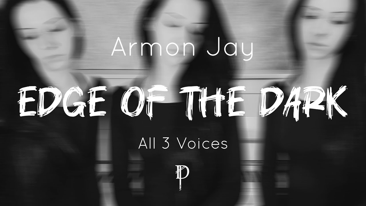 Edge of the Dark [COVER All Three Voices] Armon Jay - YouTube