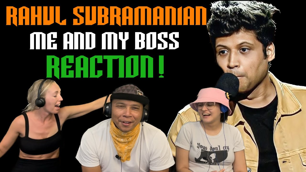 RAHUL SUBRAMANIAN: Me and My Boss - Reaction! - YouTube