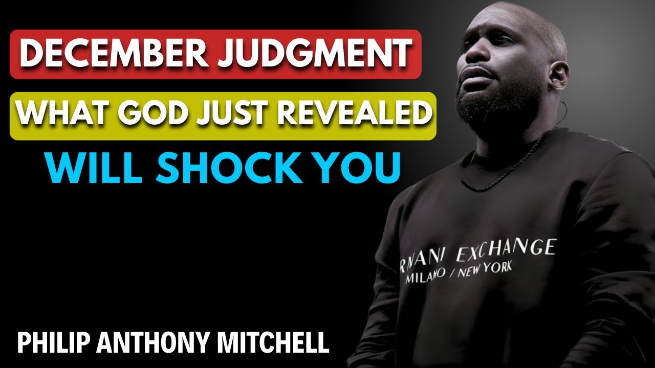 Philip Anthony Mitchell SERMONS - December Judgment: What God Just ...