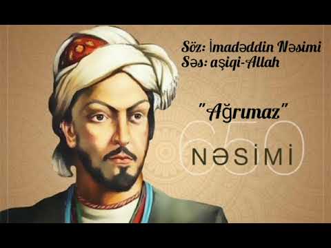 İmadəddin Nəsimi. Ağrımaz