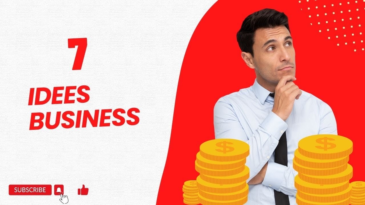 LES 7 IDEES DE BUSINESS,LES IDEES DE BUSINESS A LANCER EN 2023 - YouTube