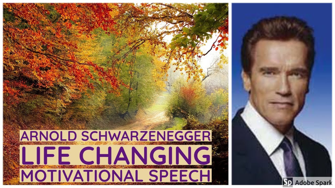 Arnold Schwarzenegger Life Changing Motivational Speech | (Very ...
