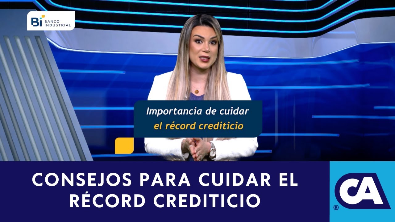 La Importancia de Cuidar el Récord Crediticio - YouTube