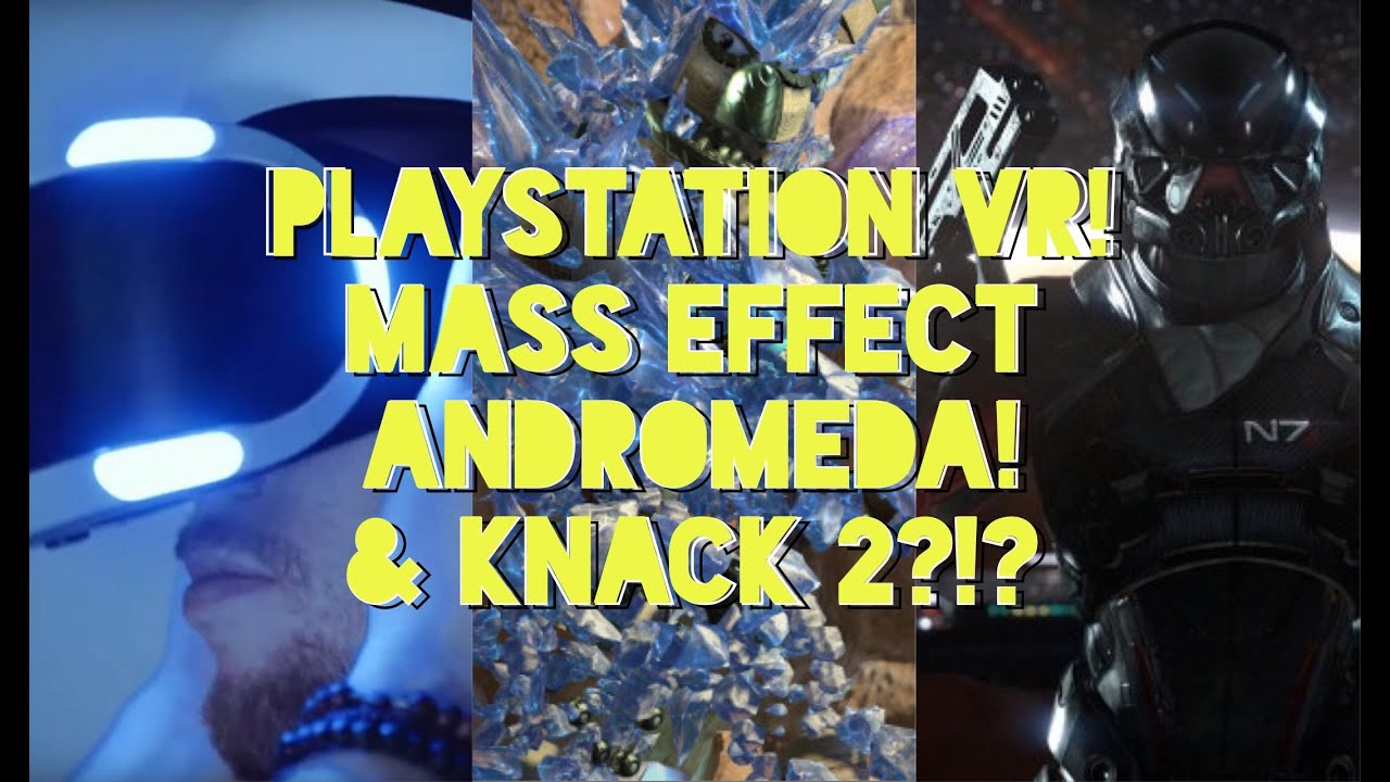 Gamin News | Playstation VR, Mass Effect Andromeda, And Knack 2 ...