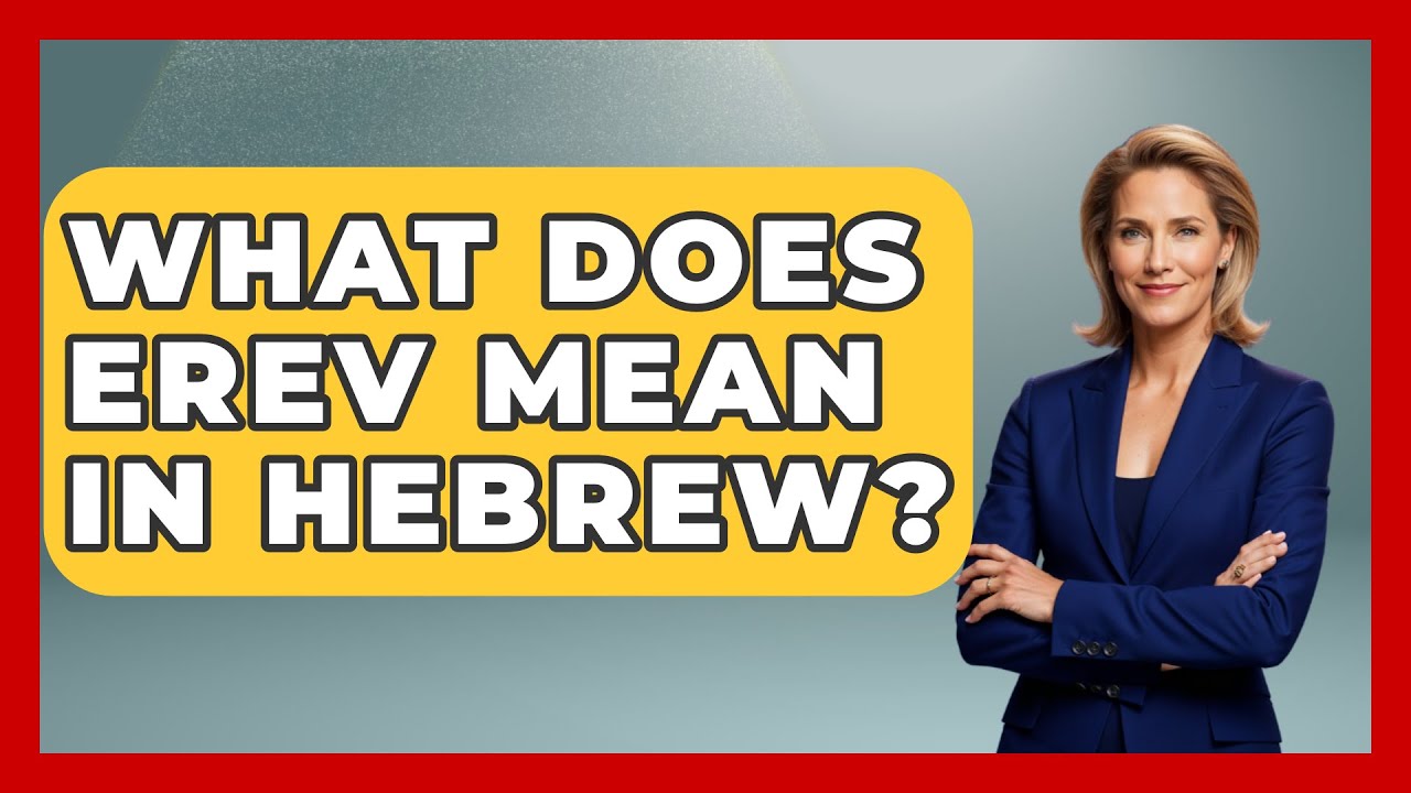 What Does Erev Mean In Hebrew? - Jewish Teachings For All - YouTube