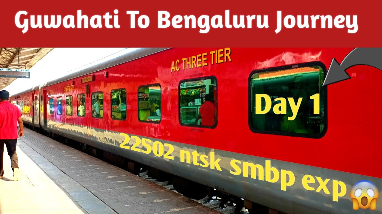 Day—1/😮Guwahati To Banglore Journey2022/22502 Ntsk Smbp Exp#minhazahmed ...