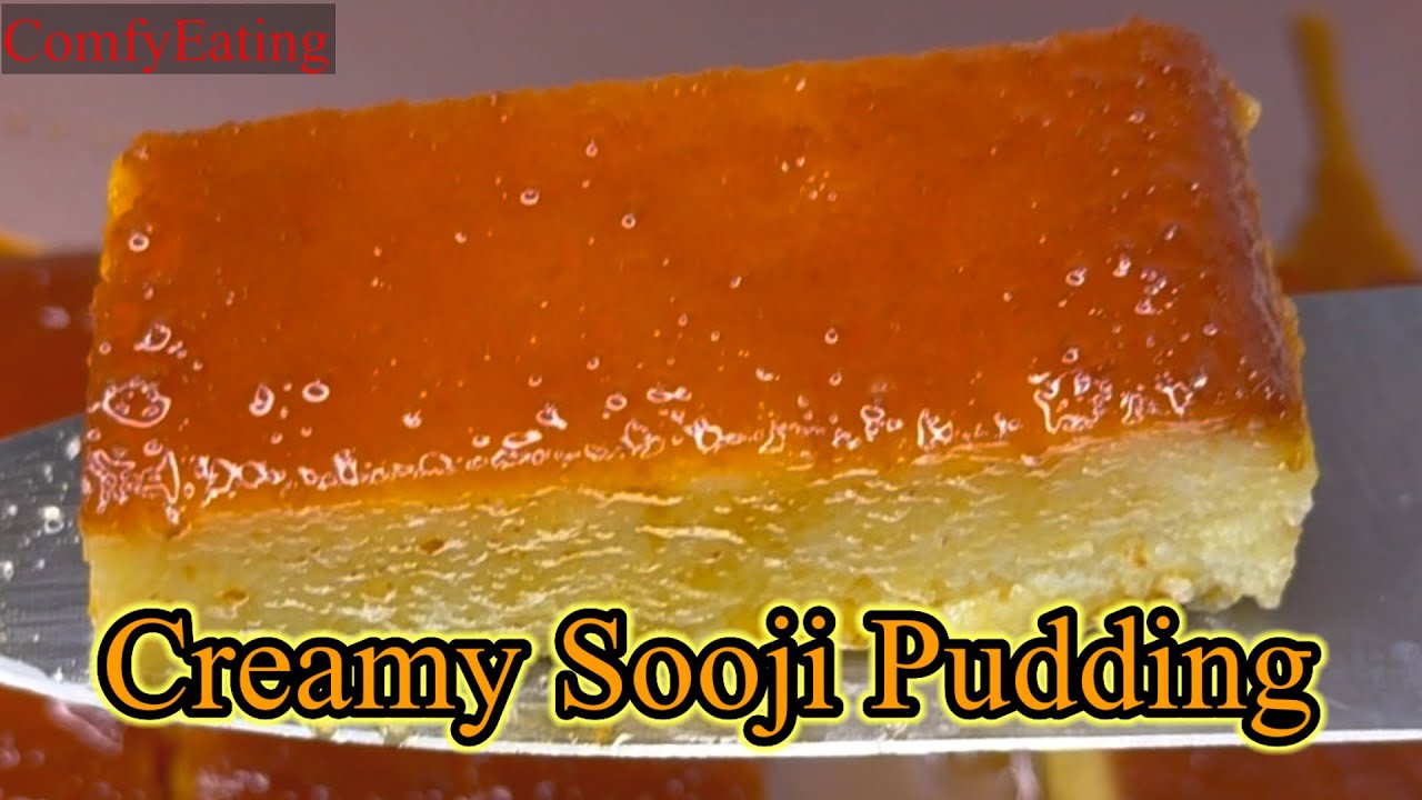 Caramelized Sooji Custard | Quick & Easy Dessert | Semolina Custard ...