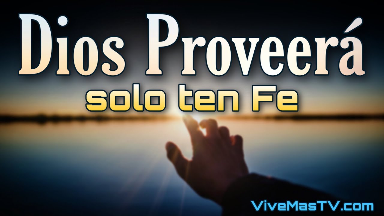 🔥 Dios proveerá solo ten Fe | Vigilia de Oracion - YouTube