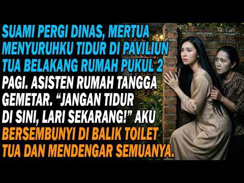 Suami Pergi Dinas, Ibu Mertua Menyuruhku Tidur di Paviliun Tua,Lalu Aku Mendengar Rahasia Mengerikan