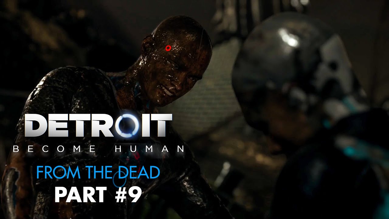 Detroit: Become Human - From The Dead - Part 9 - YouTube