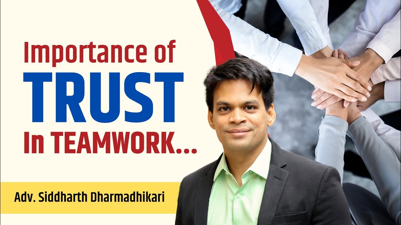 Importance of Trust in Teamwork | Adv. Siddharth Dharmadhikari | CMP ...