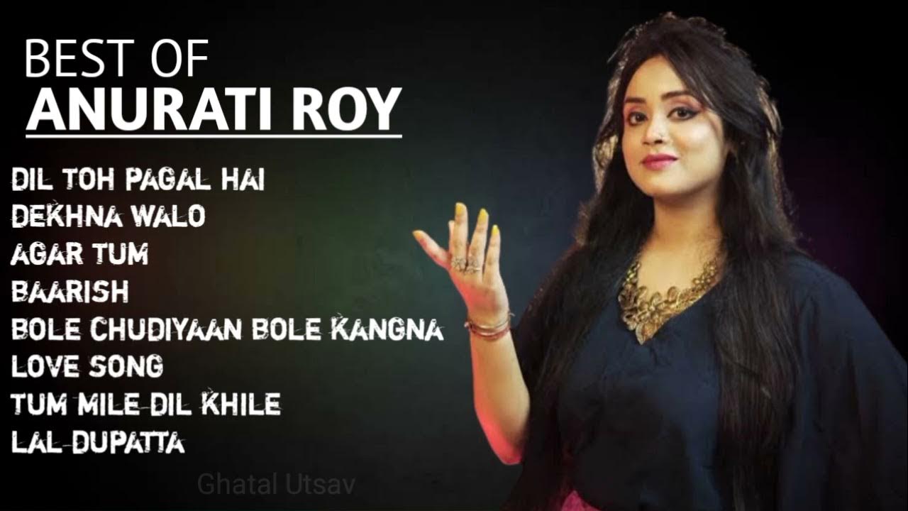 Best Of Anurati Roy Songs || Audio Jukebox || Anurati Roy Hit Songs - YouTube