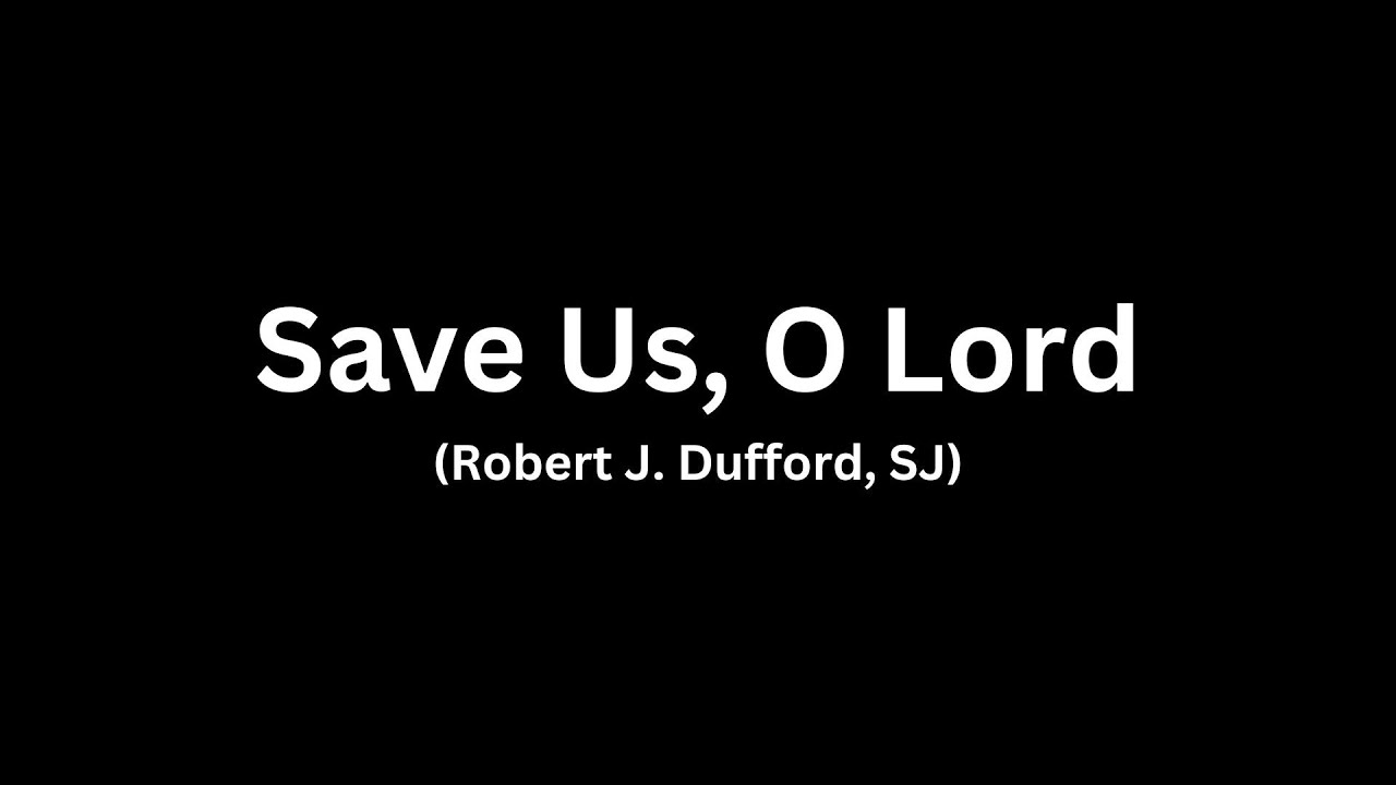Save Us, O Lord - YouTube