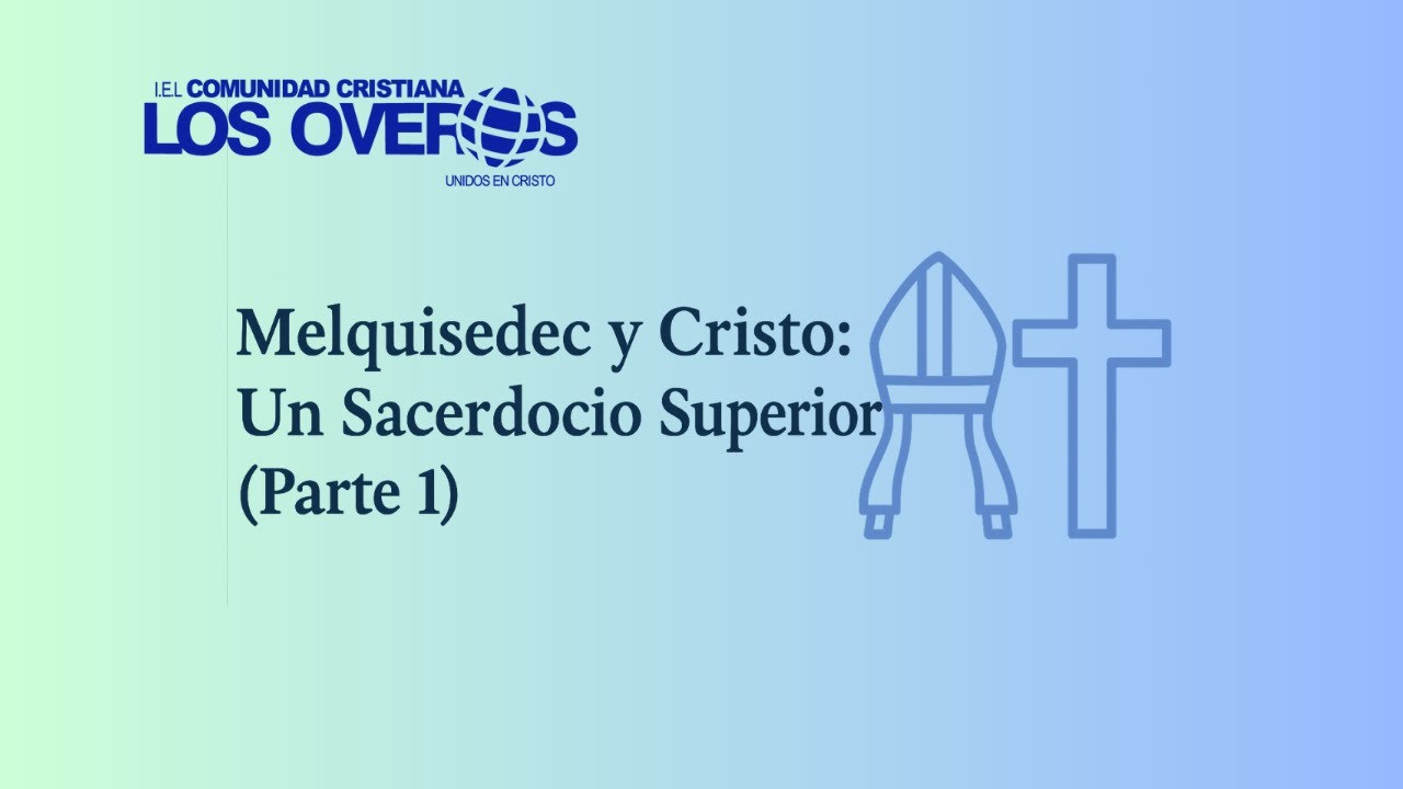 Melquisedec y cristo: un sacerdocio superior (parte 1) / Hebreos 7:1-10 ...