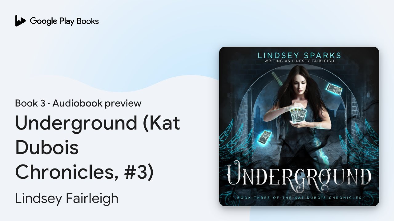 Underground (Kat Dubois Chronicles, #3) Book 3 by Lindsey Fairleigh · Audiobook preview - YouTube