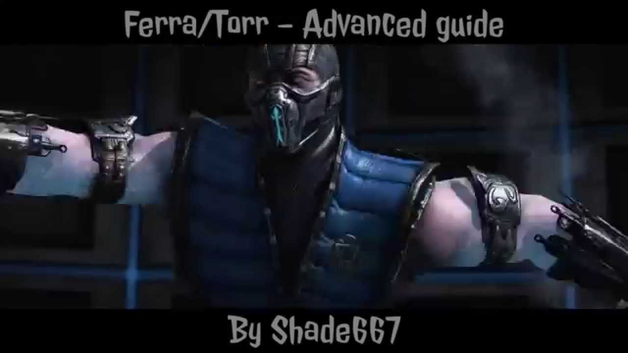Mortal Kombat X Ferra Torr Advanced guide - YouTube