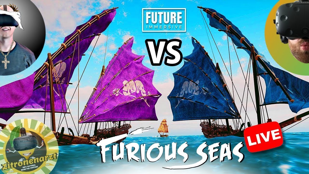 Furious Seas - Multiplayer Livestream - Auf in die VR Seeschlacht mit ...