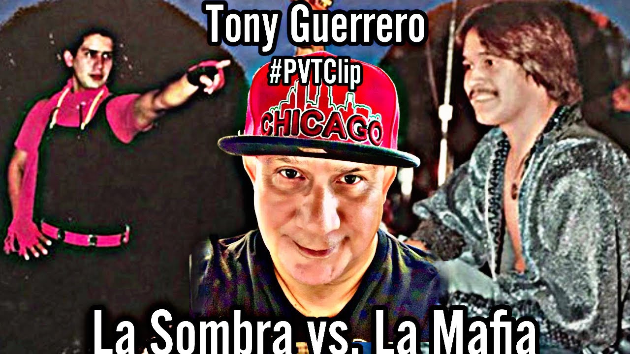TONY GUERRERO La Sombra Vs. La Mafia #PVTClip #LaSombra #LaMafia # ...