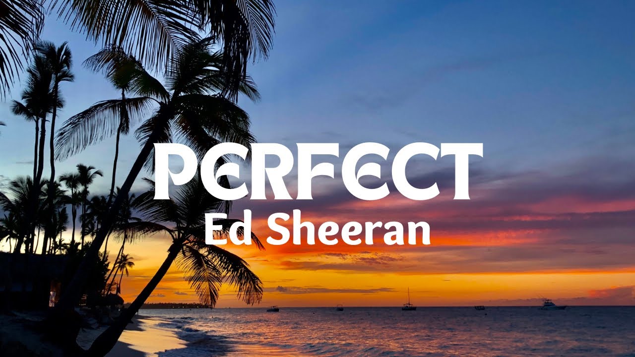 Perfect Ed Sheeran Lyrics Youtube 2974