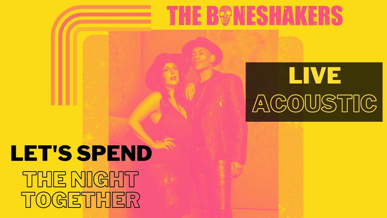 Let's Spend The Night Together (Acoustic)- The Boneshakers ft Jenny ...