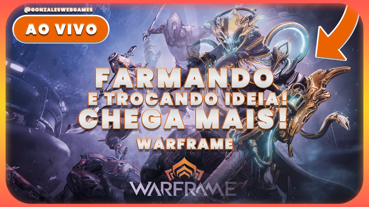WARFRAME FARMANDO E TROCANDO IDEIA! CHEGA MAIS! - YouTube