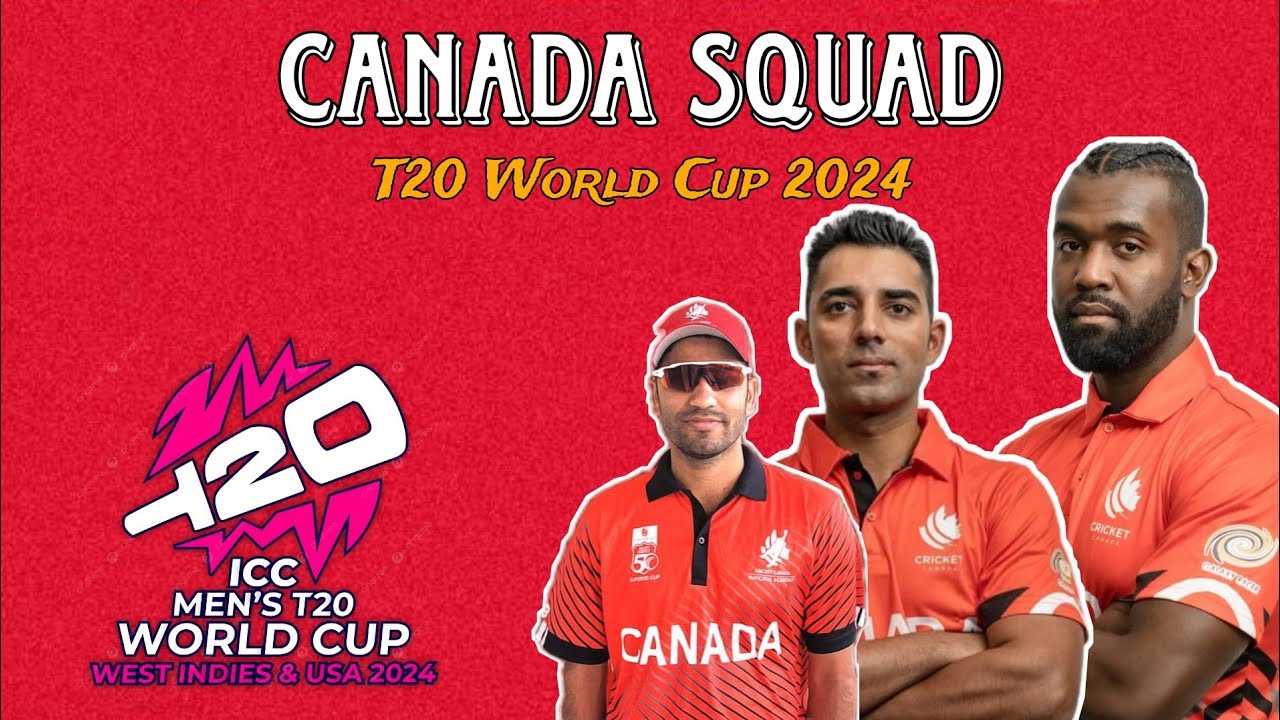 Canada Squad for T20 World Cup 2024 - YouTube