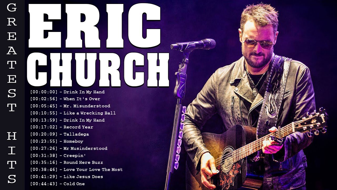 Eric Church Greatest Hits Full Album - Eric Church Best Songs 2022 ...