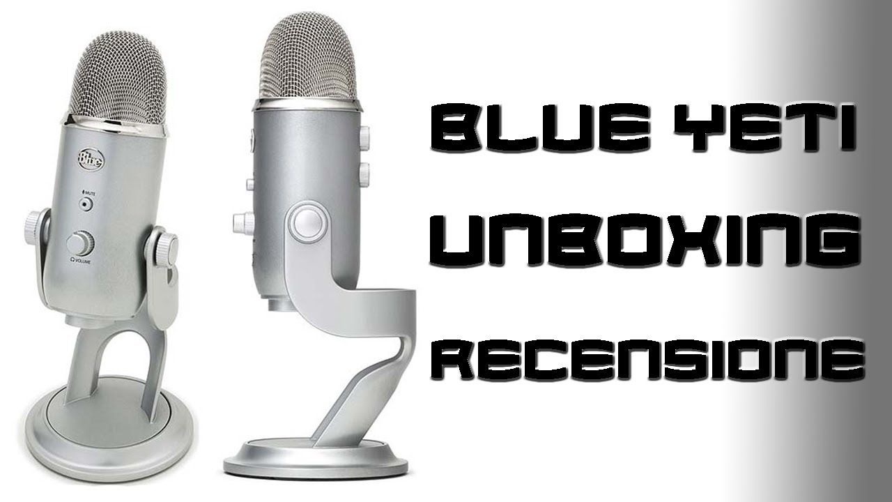 Blue Yeti - Unboxing e recensione - YouTube