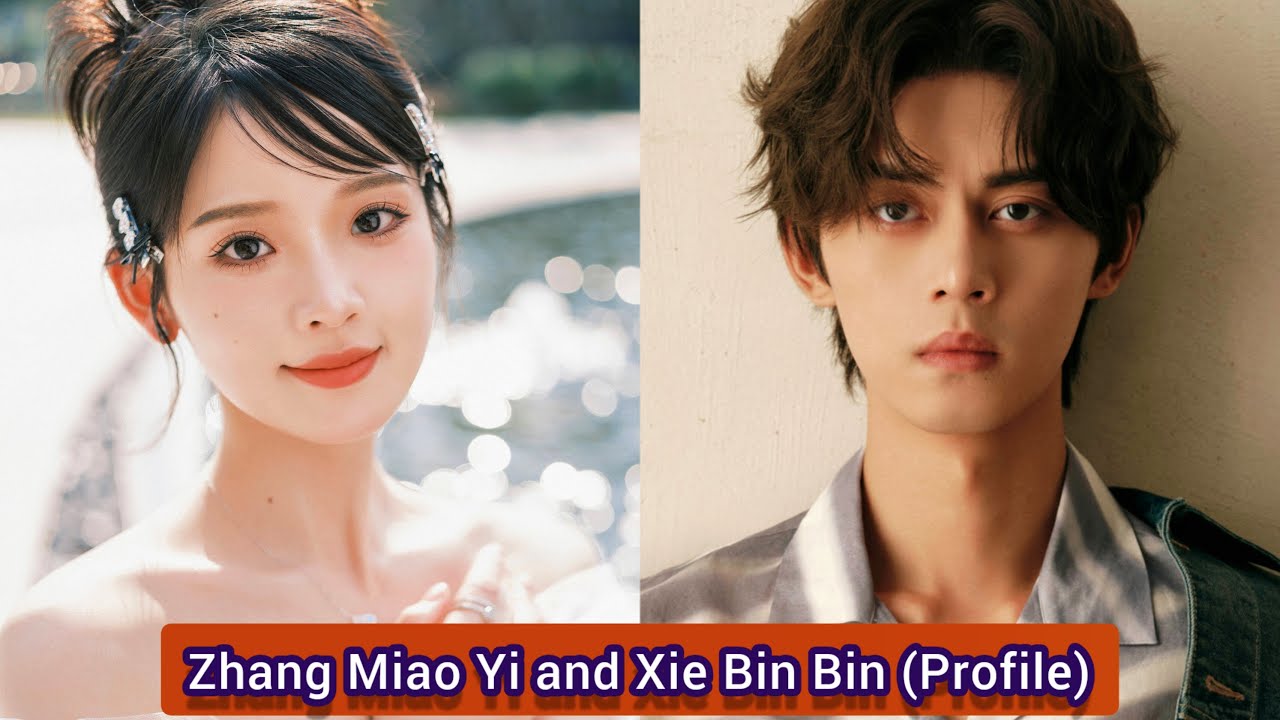 Xie Bin Bin and Zhang Miao Yi (Sweet Trap) | Profile，Age，Birthplace，Height，... | - YouTube