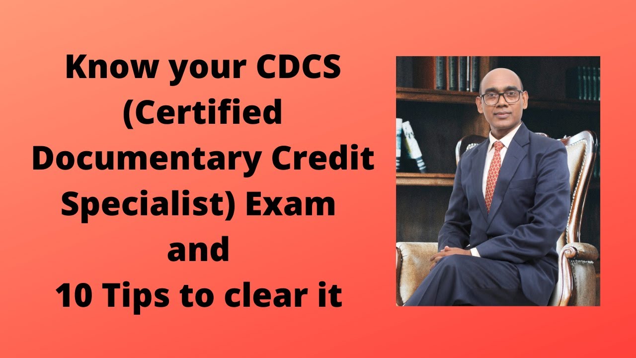 Know your CDCS (Certificate for Documentary Credit Specialist) and 10 ...