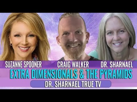 Extra Dimensionals & The Pyramids with Suzanne Spooner, Dr. Sharnael ...