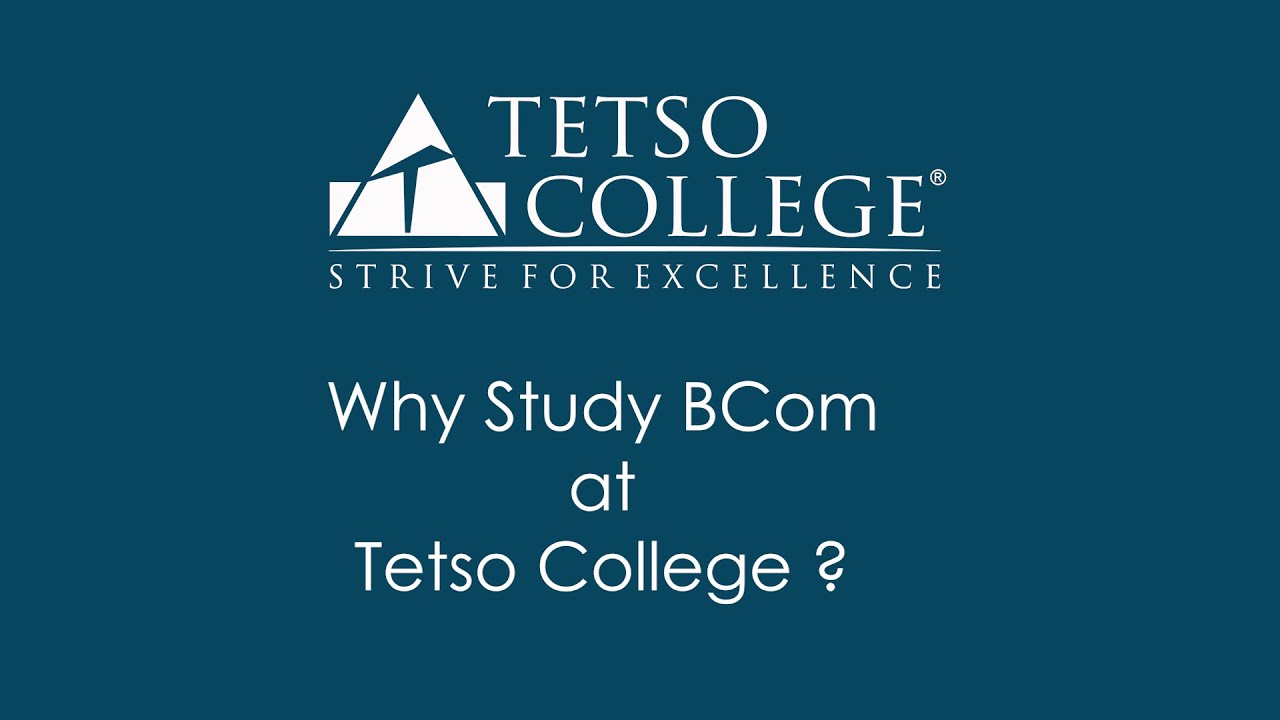 Why Study BCom at Tetso College? - YouTube