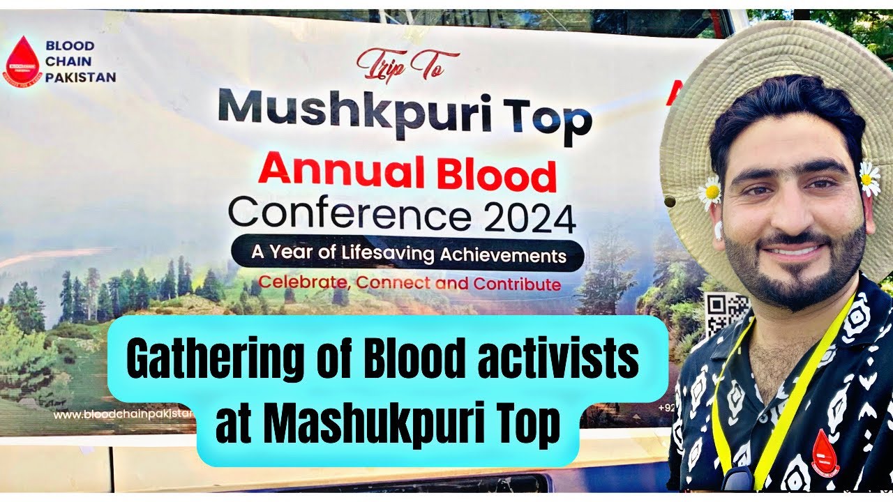 The Journey of a Blood Activist to Mashkpuri Top/ Annual Blood ...