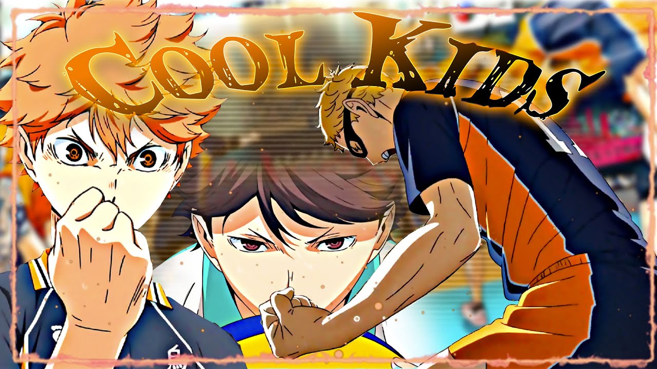 Haikyuu!! [AMV/EDIT] - Cool Kids - YouTube