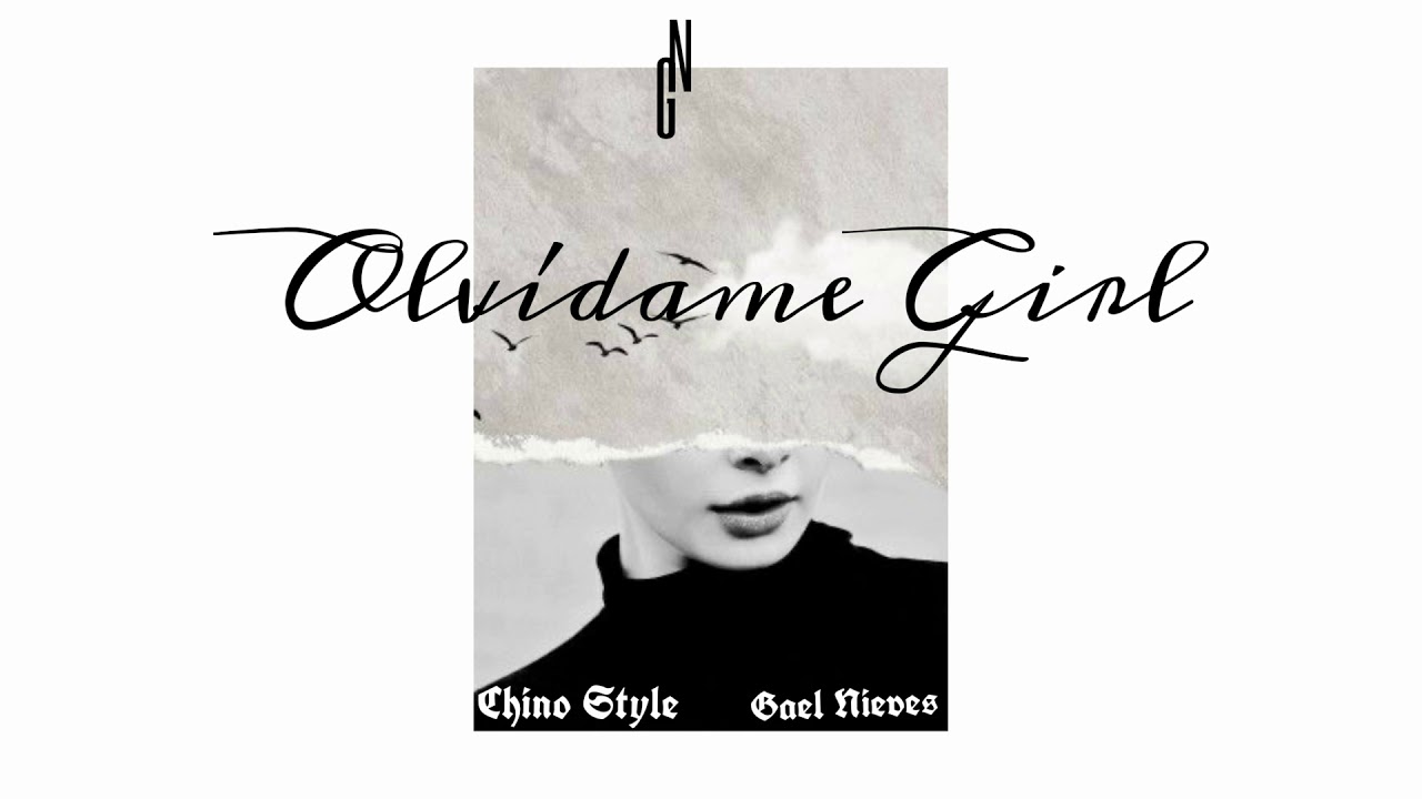Olvidame Girl - Chino Style x Gael Nieves (Prod. by GN Music) - YouTube