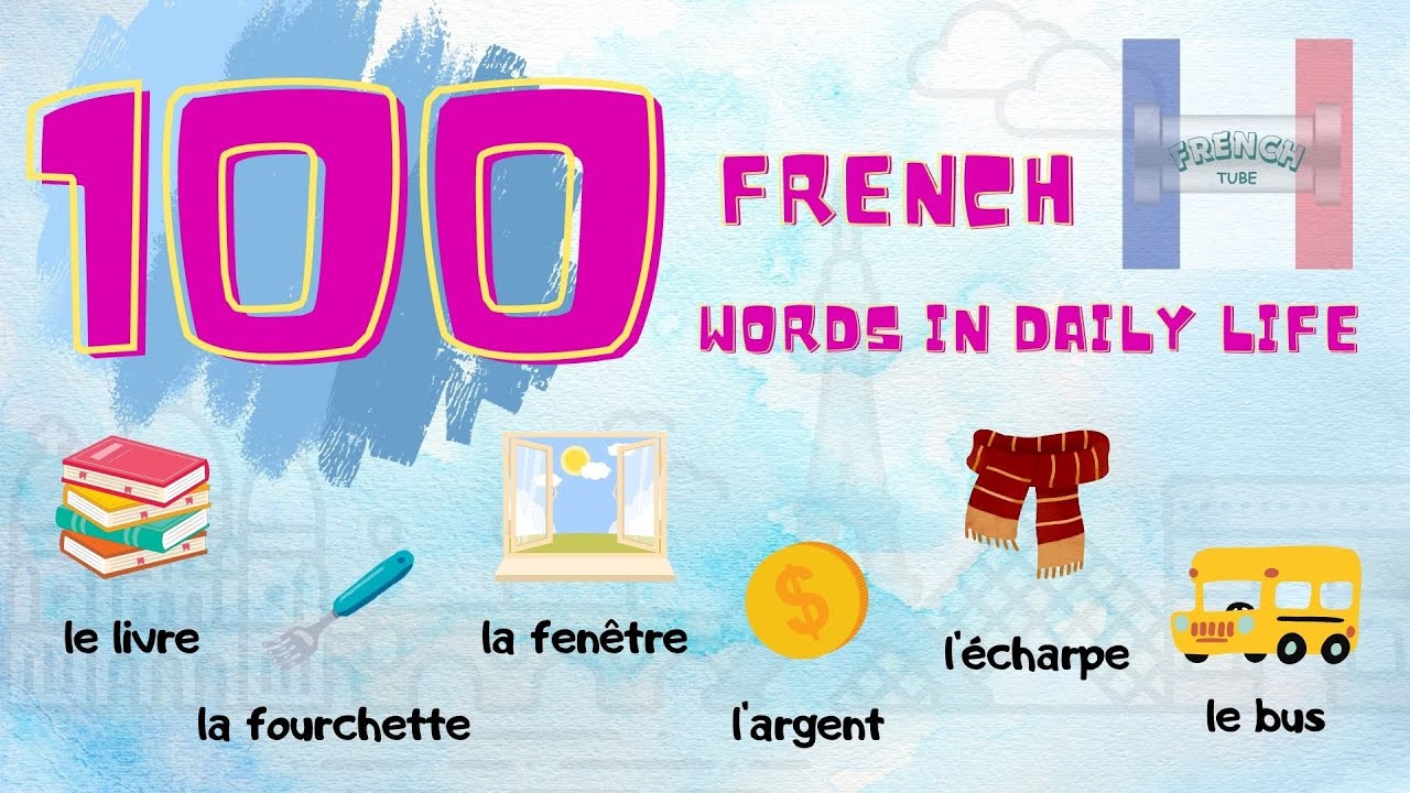 100 Common French Words You NEED to Know for Daily Conversations - YouTube