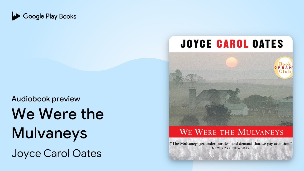 We Were the Mulvaneys by Joyce Carol Oates · Audiobook preview - YouTube