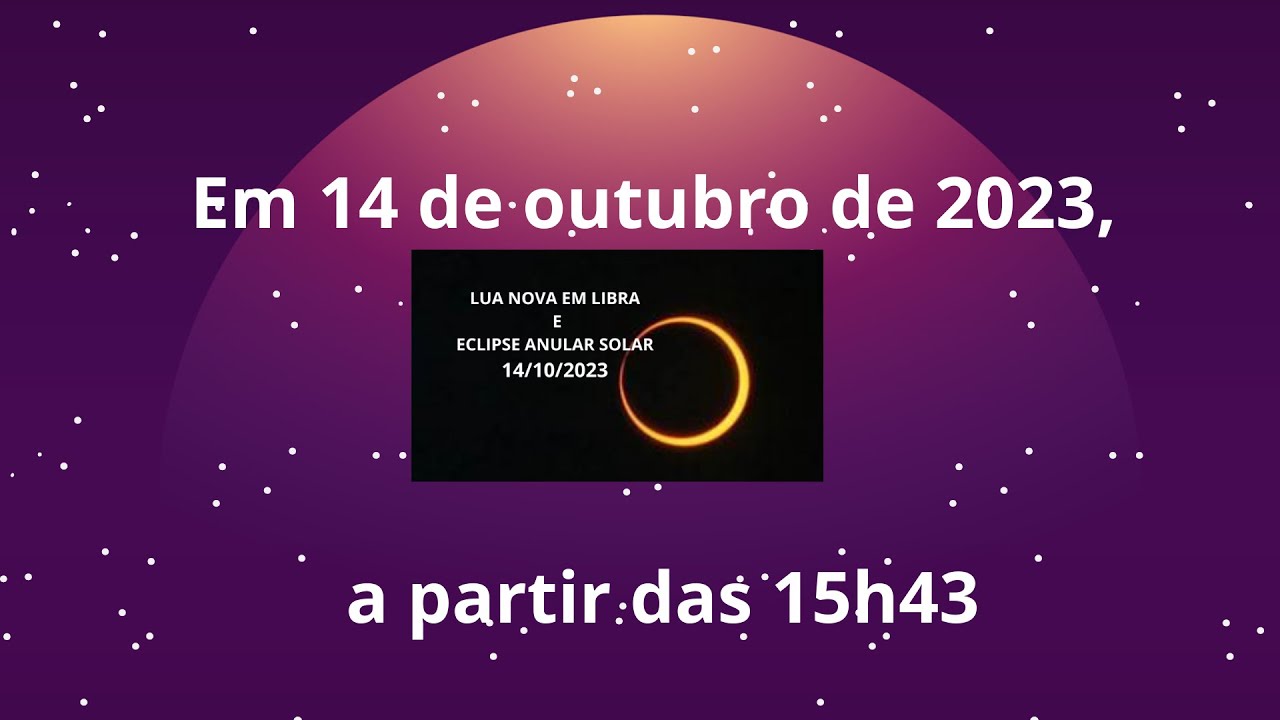 O QUE PODEMOS FAZER NO PRÓXIMO ECLIPSE SOLAR E LUA NOVA EM LIBRA DIA 14/10/2023 #eclipse # ...